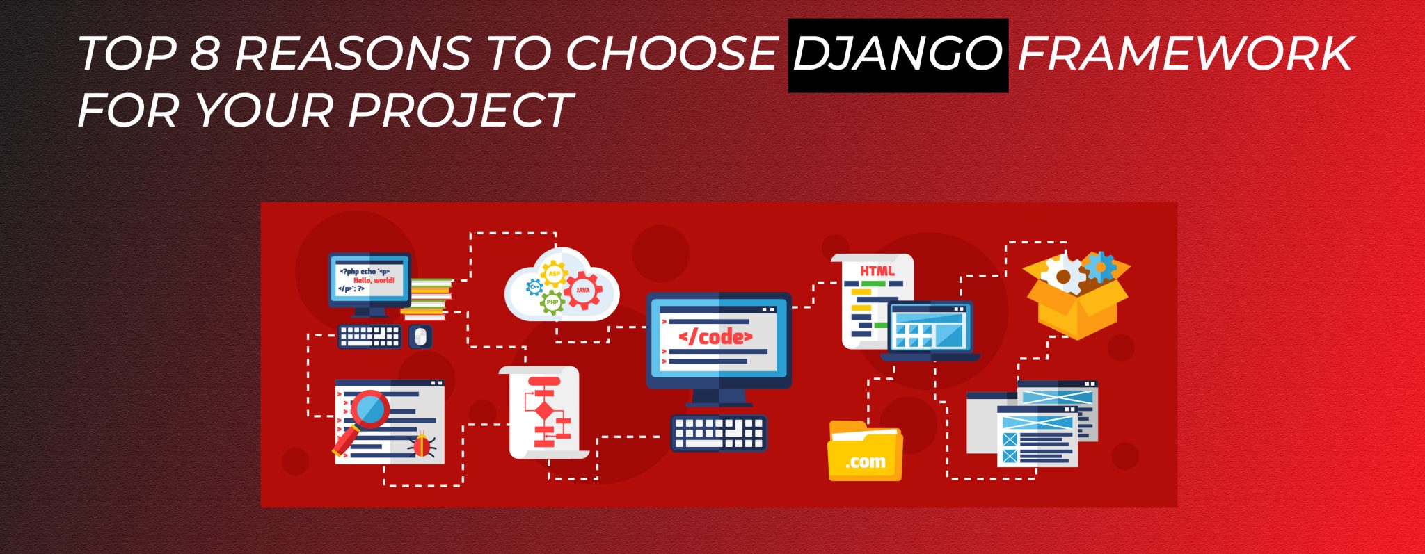 TOP 8 REASONS TO CHOOSE DJANGO FRAMEWORK FOR YOUR PROJECT - Latest ...